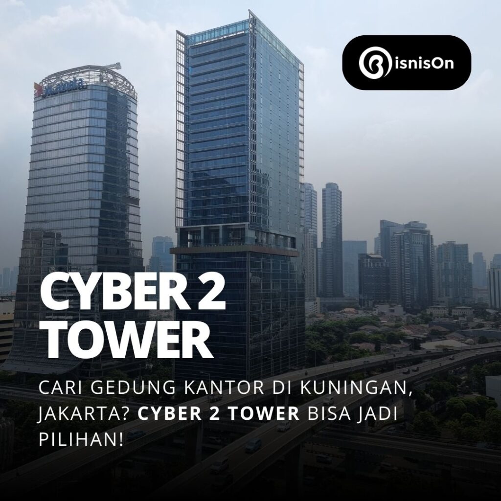 Cari Gedung Kantor di Kuningan, Jakarta? Cyber 2 Tower Bisa Jadi ...